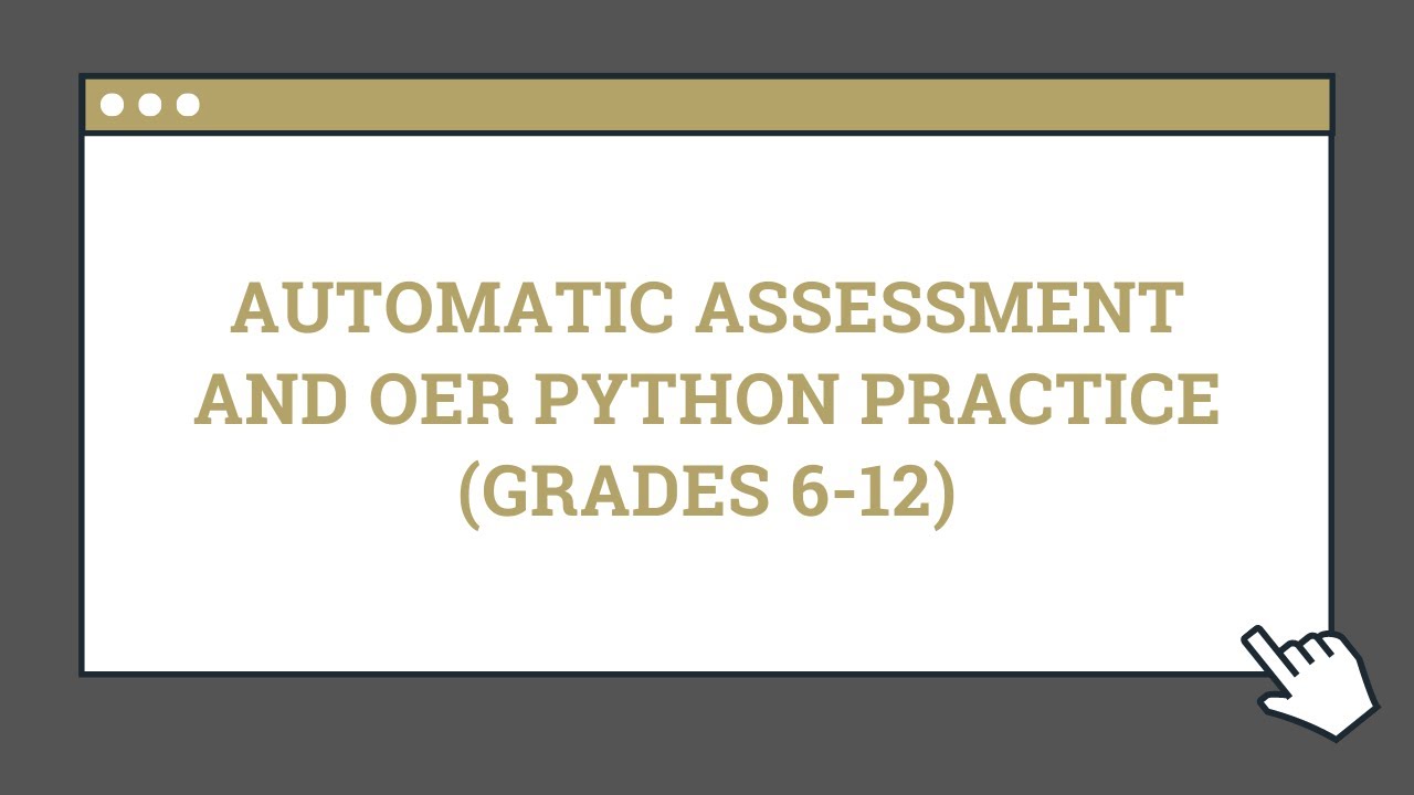 Automatic Assessment and OER Python Practice (Grades 6-12)