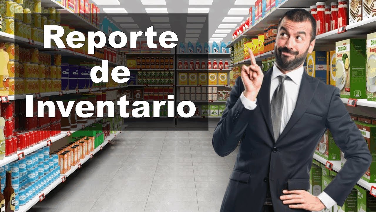 Que es un Reporte de Inventario