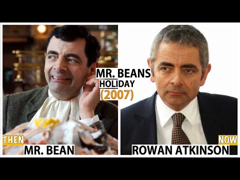 MR BEAN'S HOLIDAY 2007 CAST; THEN AND NOW; Las VACACIONES de Mr BEAN
