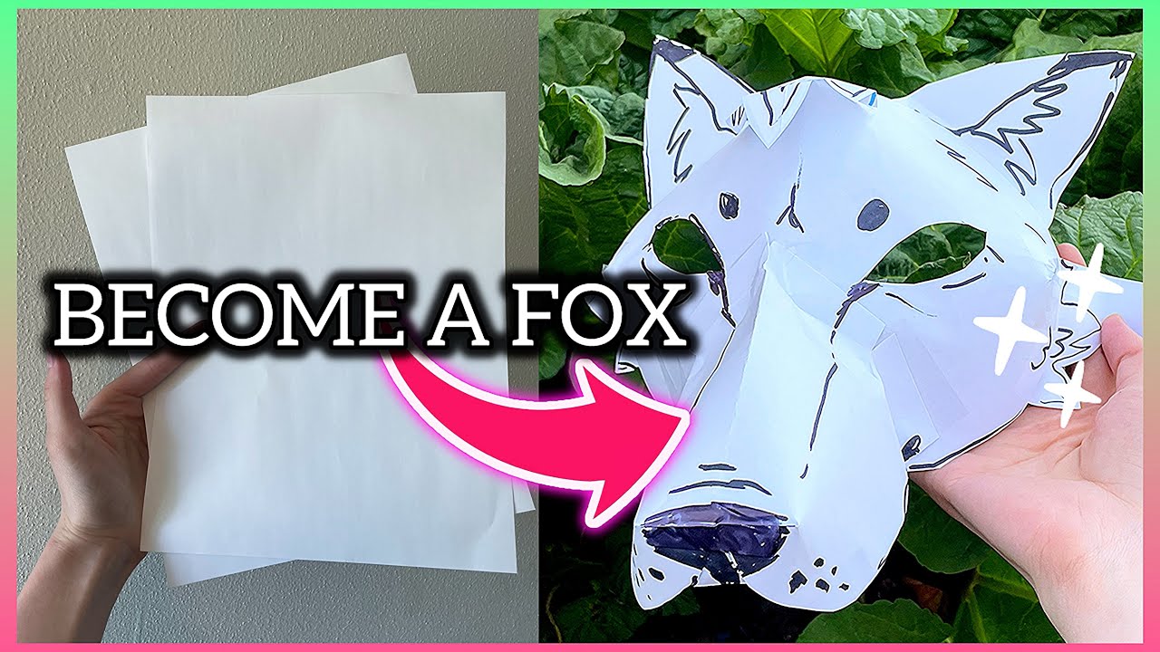 The best way to be a fox- easy paper mask tutorial!