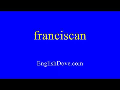 How to pronounce franciscan in American English