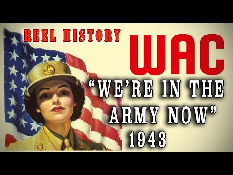 "We're in the Army Now" (1943) WW2 WAC Recruiting Film - REEL History