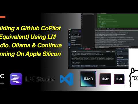 Building a GitHub CoPilot (Equivalent) Using LM Studio, Ollama & Continue Running On Apple Silicon
