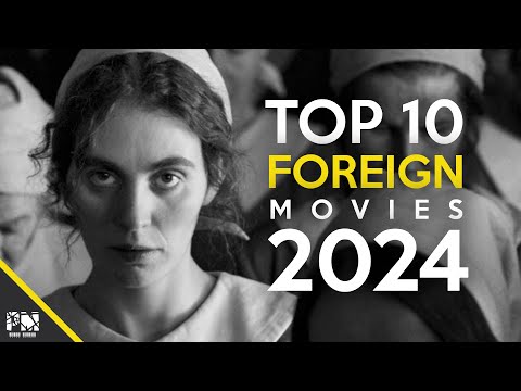 Top 10 Foreign Films 2024