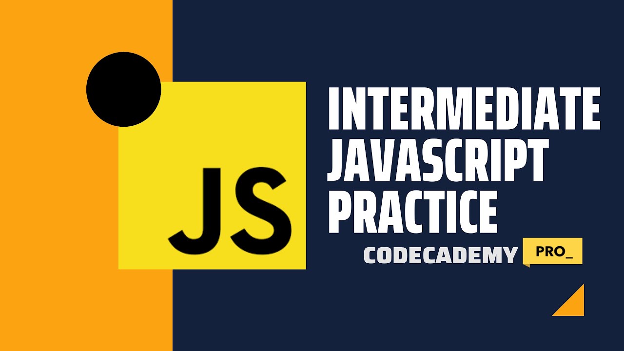 Intermediate JavaScript Practice - Crushing Codecademy PRO WEB DEVELOPMENT career path Challenge