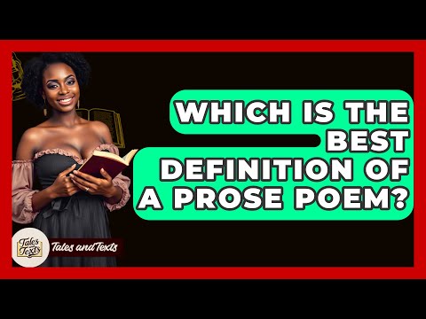 Which Is The Best Definition Of A Prose Poem? - Tales And Texts