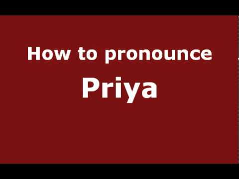 How to Pronounce Priya - PronounceNames.com