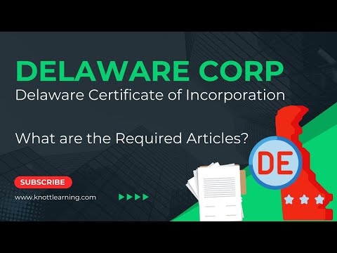 Delaware Certificate of Incorporation - What Information is Required?