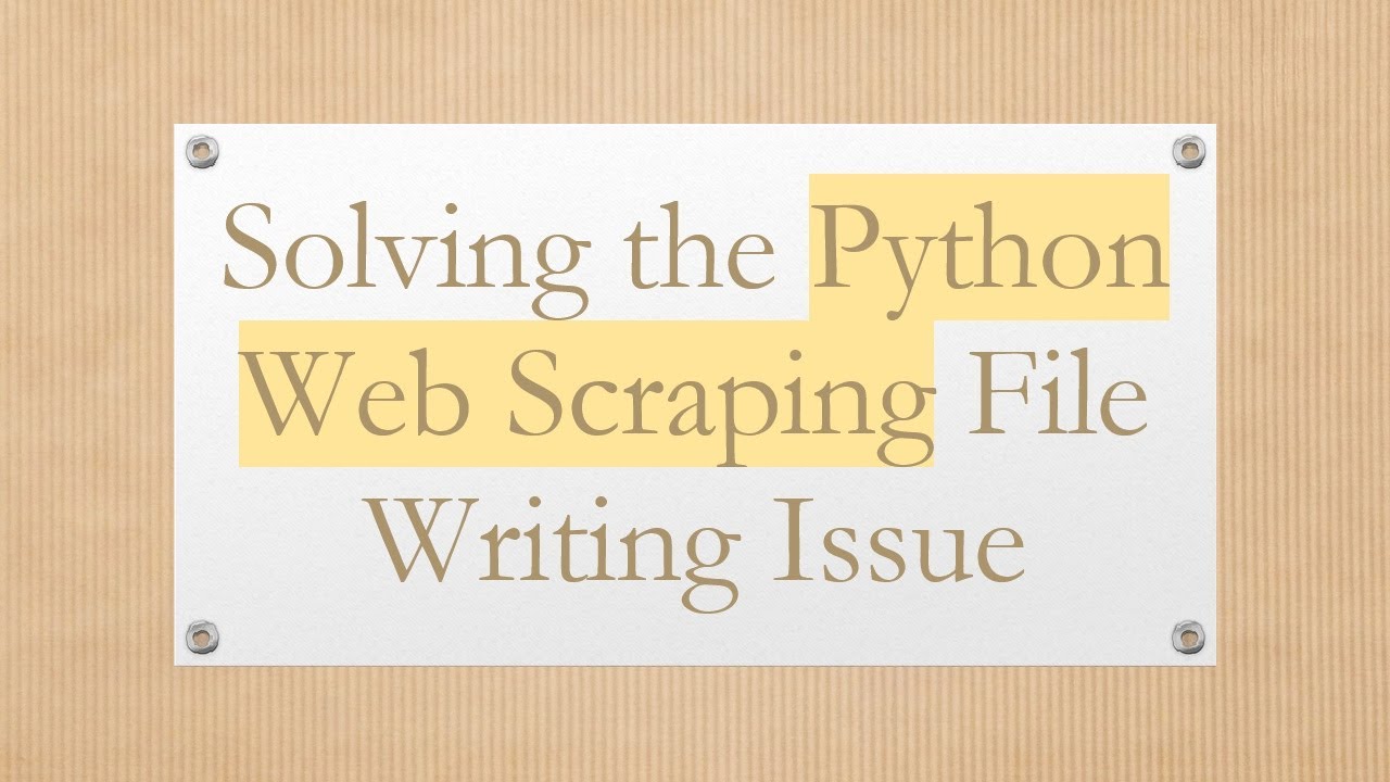 Solving the Python Web Scraping File Writing Issue