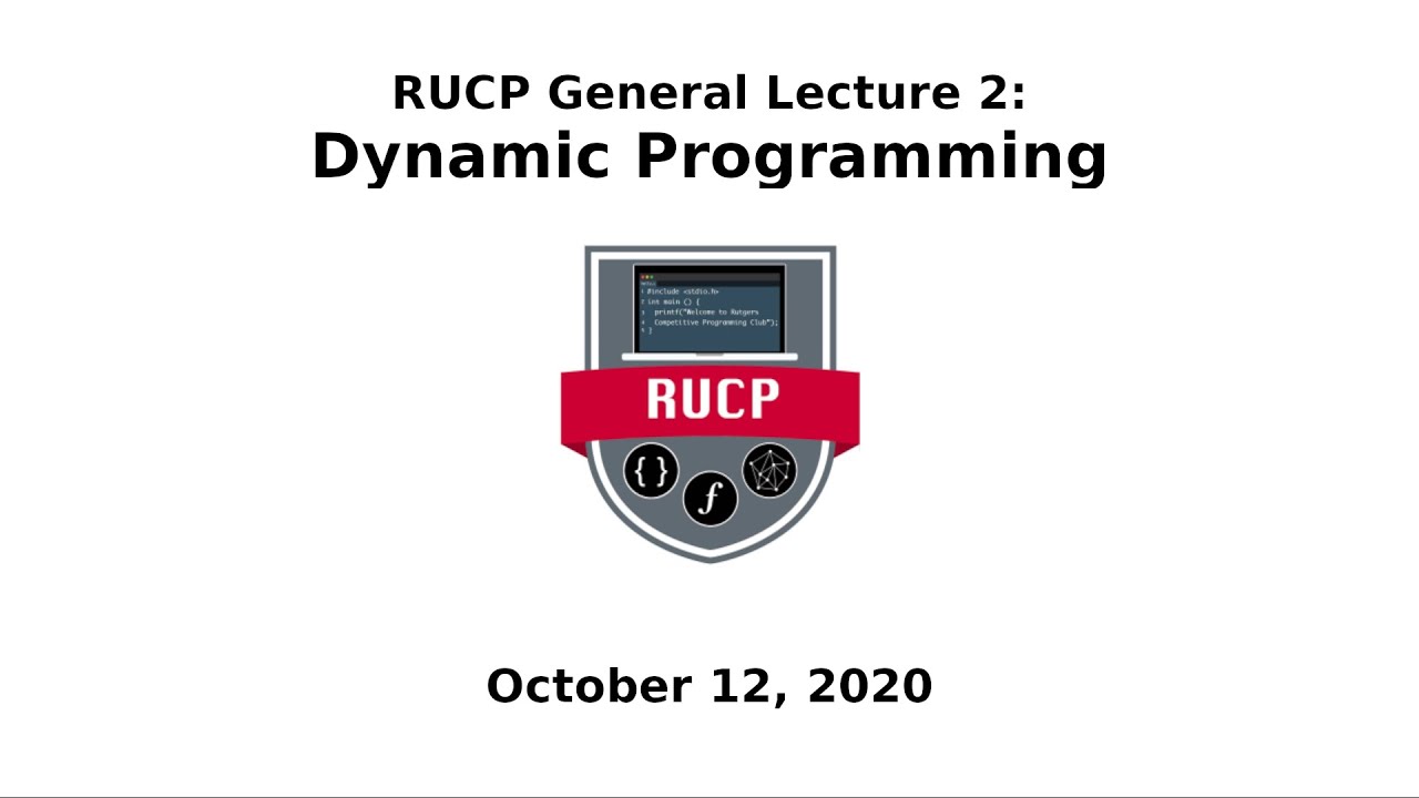 General Lecture Series 2 - Dynamic Programming (RUCP Fall 2020)