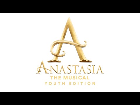 Anastasia: The Musical (Youth Edition) - Highlights 2024-06-28