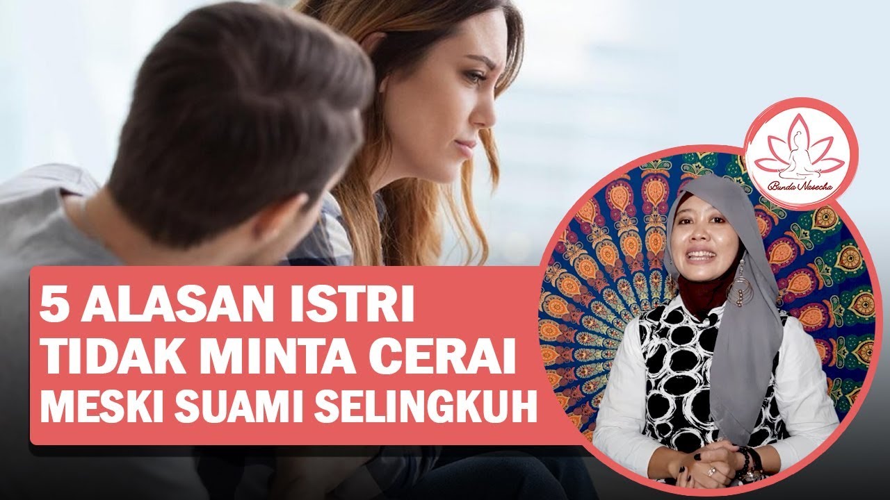 Istri Tidak Minta Cerai Meski Tahu Suami Selingkuh, Ini Alasannya!
