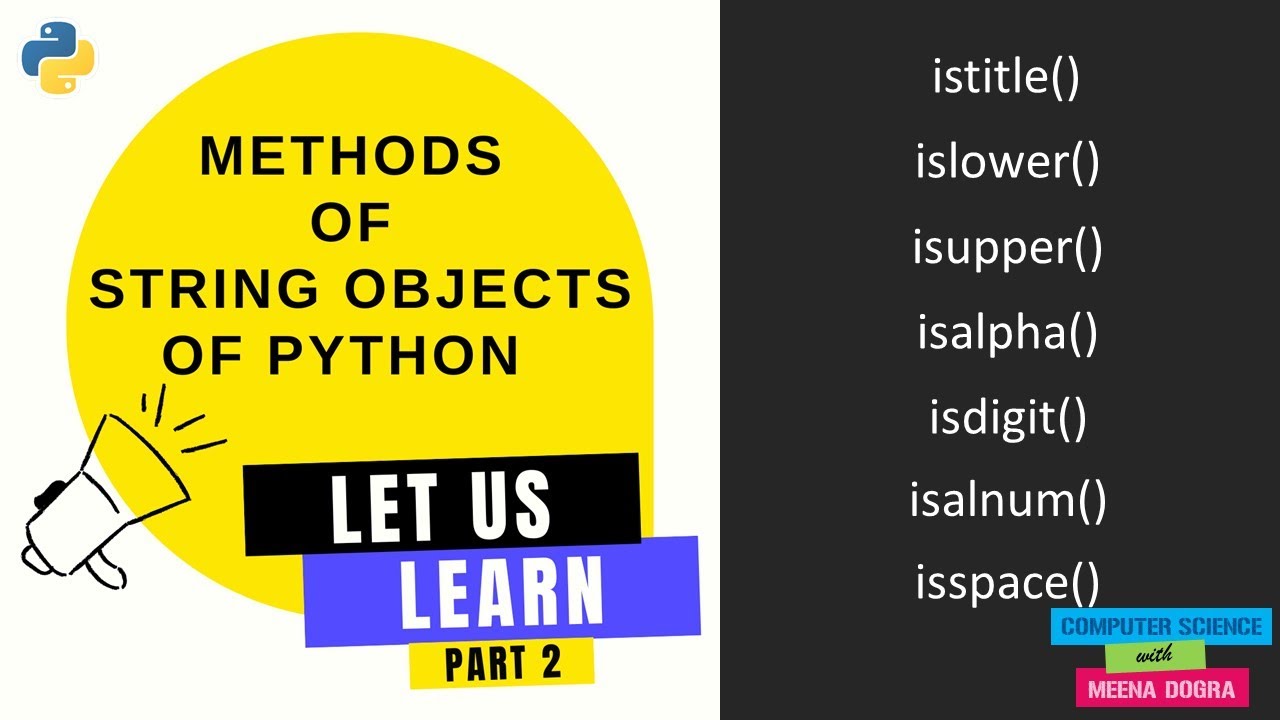 PYTHON STRING OBJECT METHODS - PART 2/PYTHON BEGINNERS/COMPUTER SCIENCE(083)/CBSE CLASS 11 AND 12
