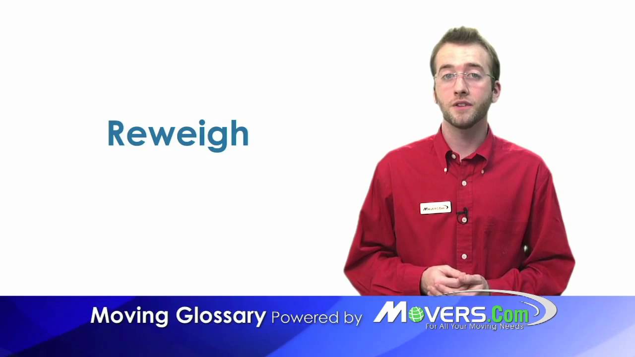 Reweigh - Moving Glossary - Movers.com