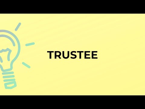 What is the meaning of the word TRUSTEE?