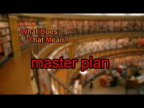 What does master plan mean?