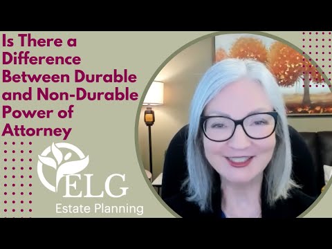 Is There a Difference Between Durable and Non Durable Power of Attorney