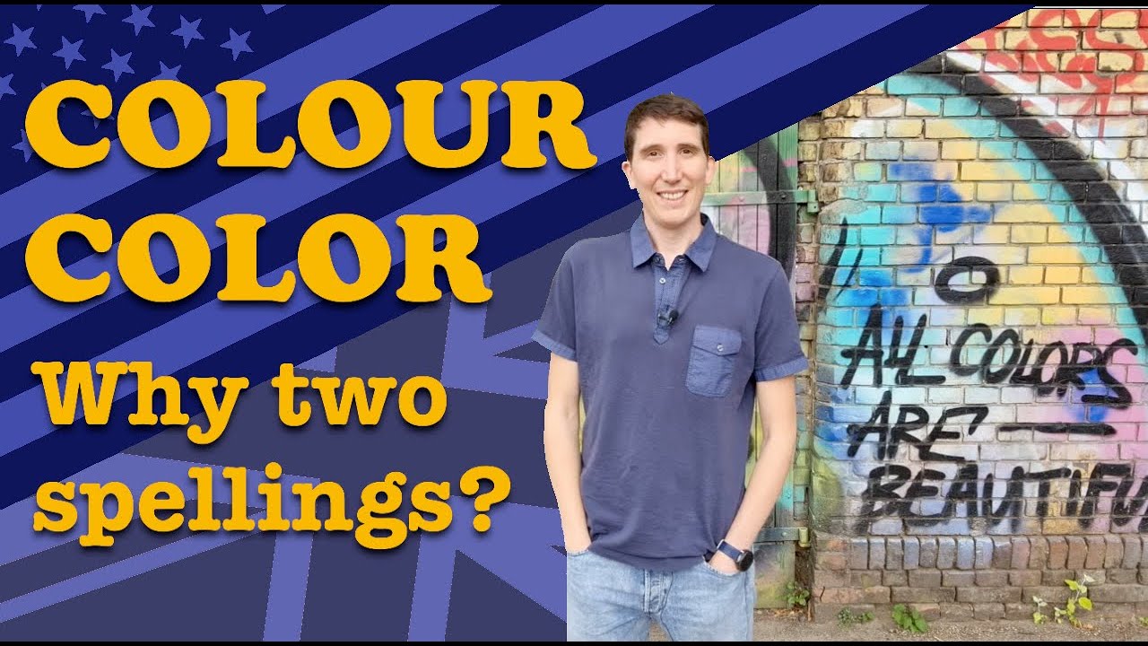 Colour & Color - Why two spellings?
