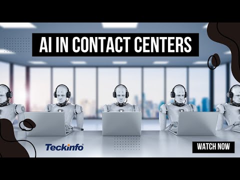 Transforming Contact Centers: The Impact of AI on Customer Service and Productivity | Teckinfo