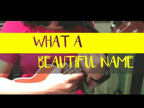 What a beautiful Name Easy Ukulele Tutorial