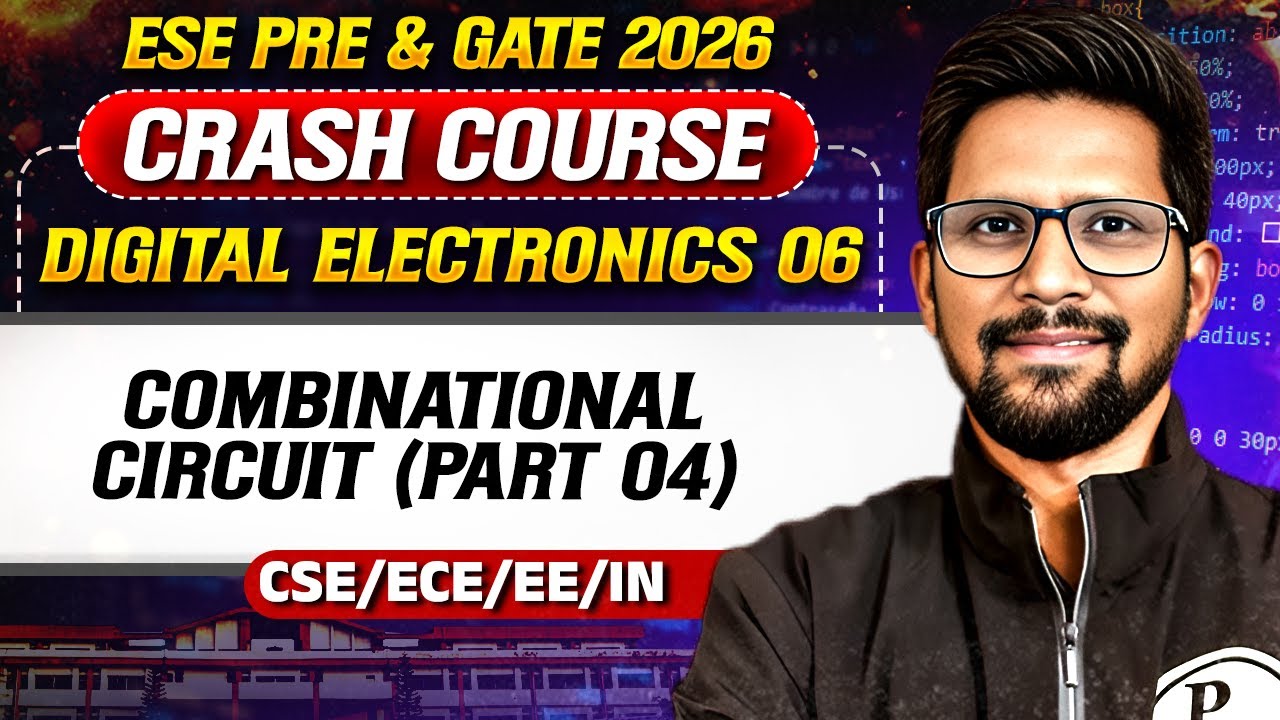Digital Electronics 06 : Combinational Circuit Part 04 | CS, ECE, EE, IN | GATE Crash Course 2026