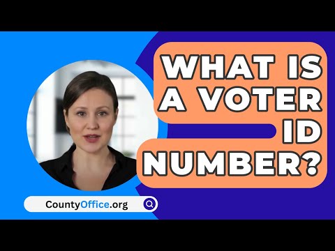 What Is a Voter ID Number? - CountyOffice.org