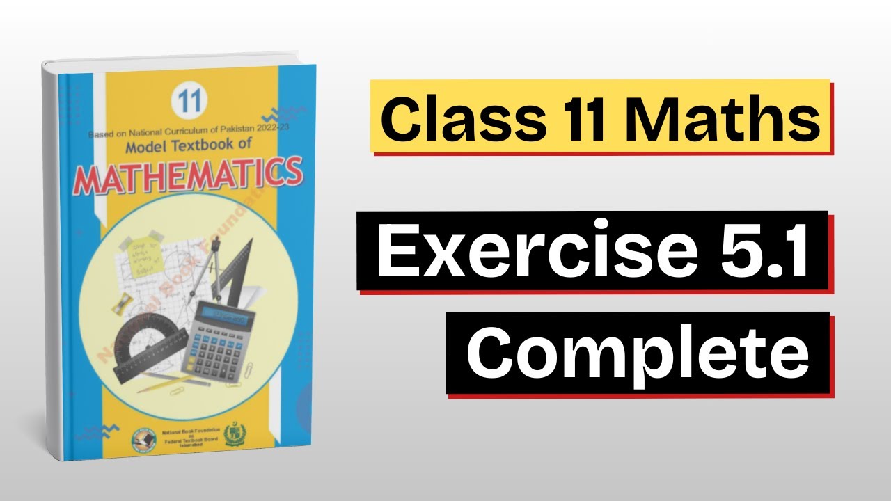 Class 11 Math Chapter 5 Exercise 5.1 New Book NBF - Ex 5.1 Class 11 Math New Book - Federal Board