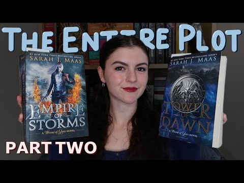 The Entire Plot of THE TANDEM READ (EOS 6-10; TOD 1-3) | Empire of Storms & Tower of Dawn