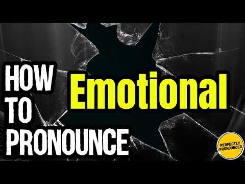 How To Pronounce Emotional? (CORRECTLY) Meaning & Pronunciation