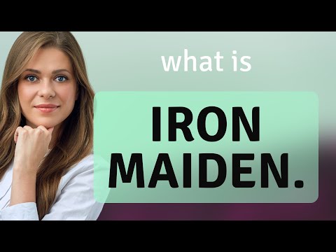 Understanding "Iron Maiden": A Phrase Deep Dive