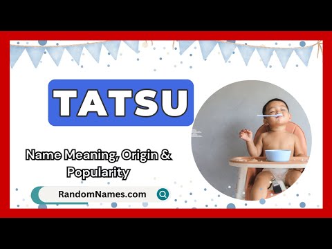 Tatsu - Baby Boy Name Meaning, Origin & Popularity - RandomNames.com