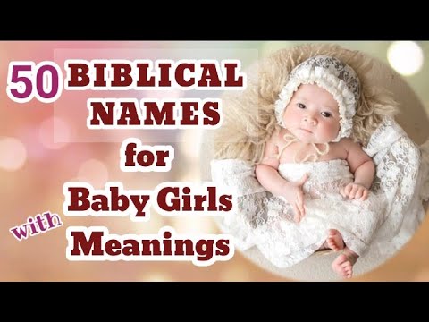 Popular Biblical Names for Baby Girls with Meanings | Classic Biblical Christian Female Names