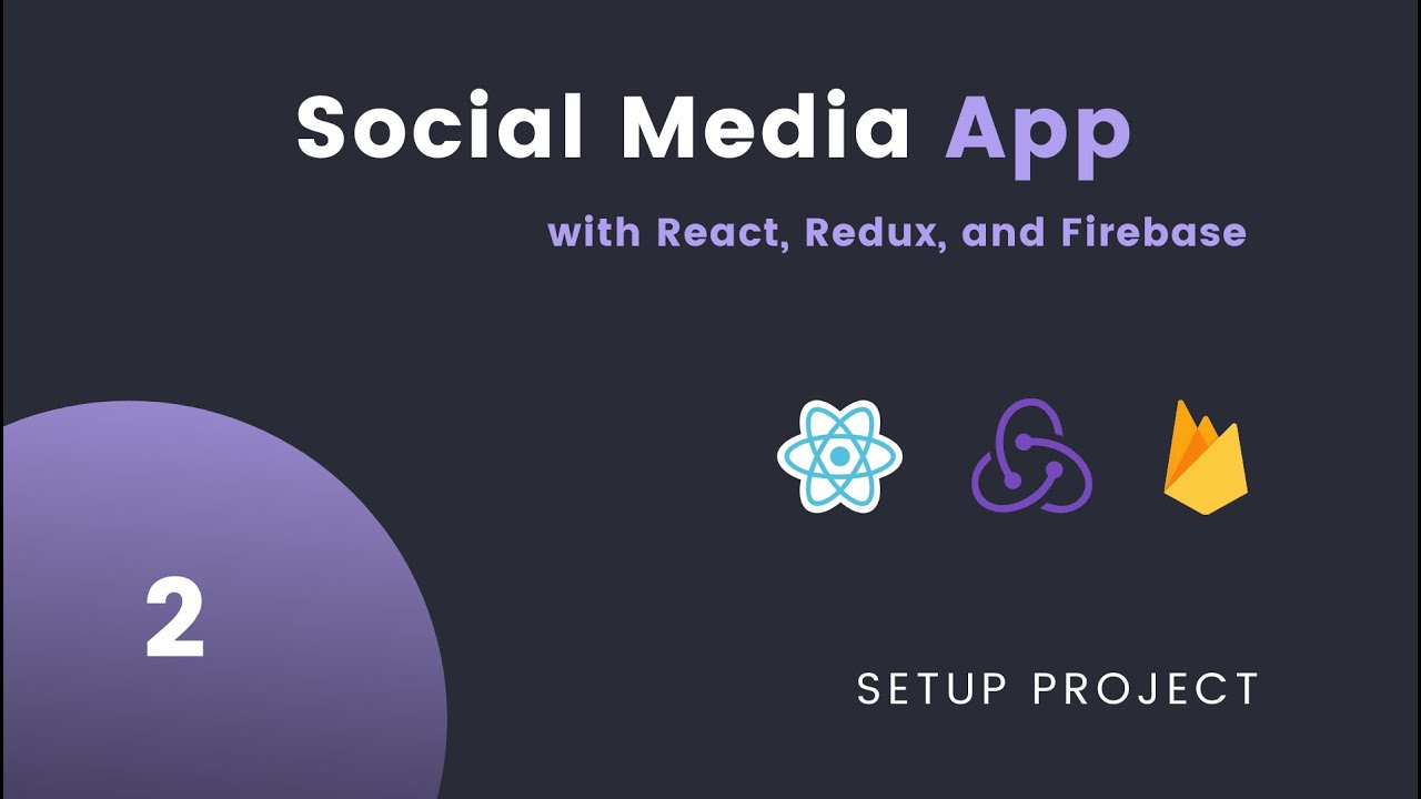 React Redux with Firebase #2 Setup Project