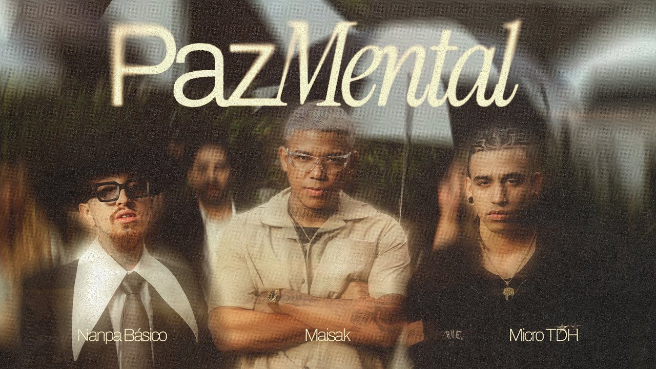 Maisak Ft. Nanpa Básico y Micro TDH - Paz Mental