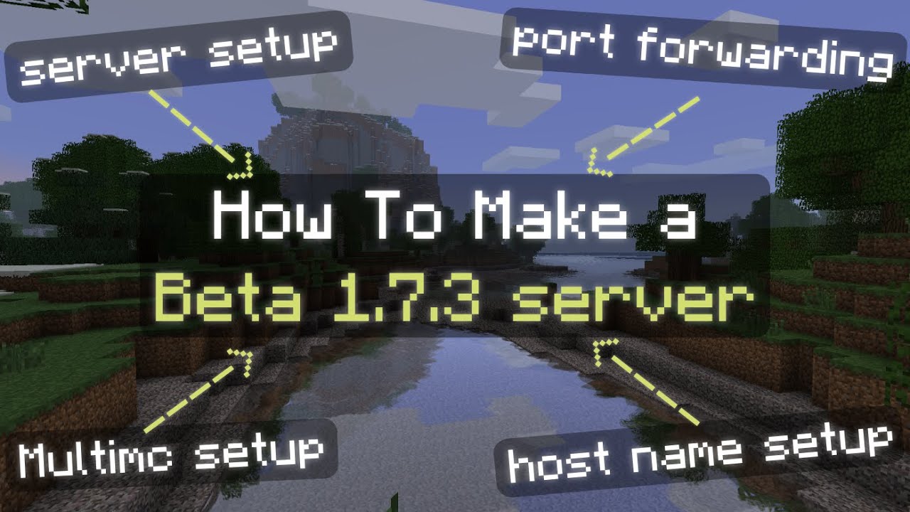 How to make a Minecraft Beta 1.7.3 Server (Port Forwarding, Hostname, server setup, MultiMC setup)