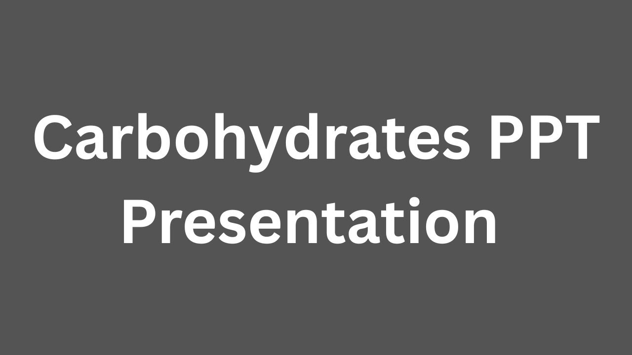 Carbohydrates PPT Presentation Seminar Free Download