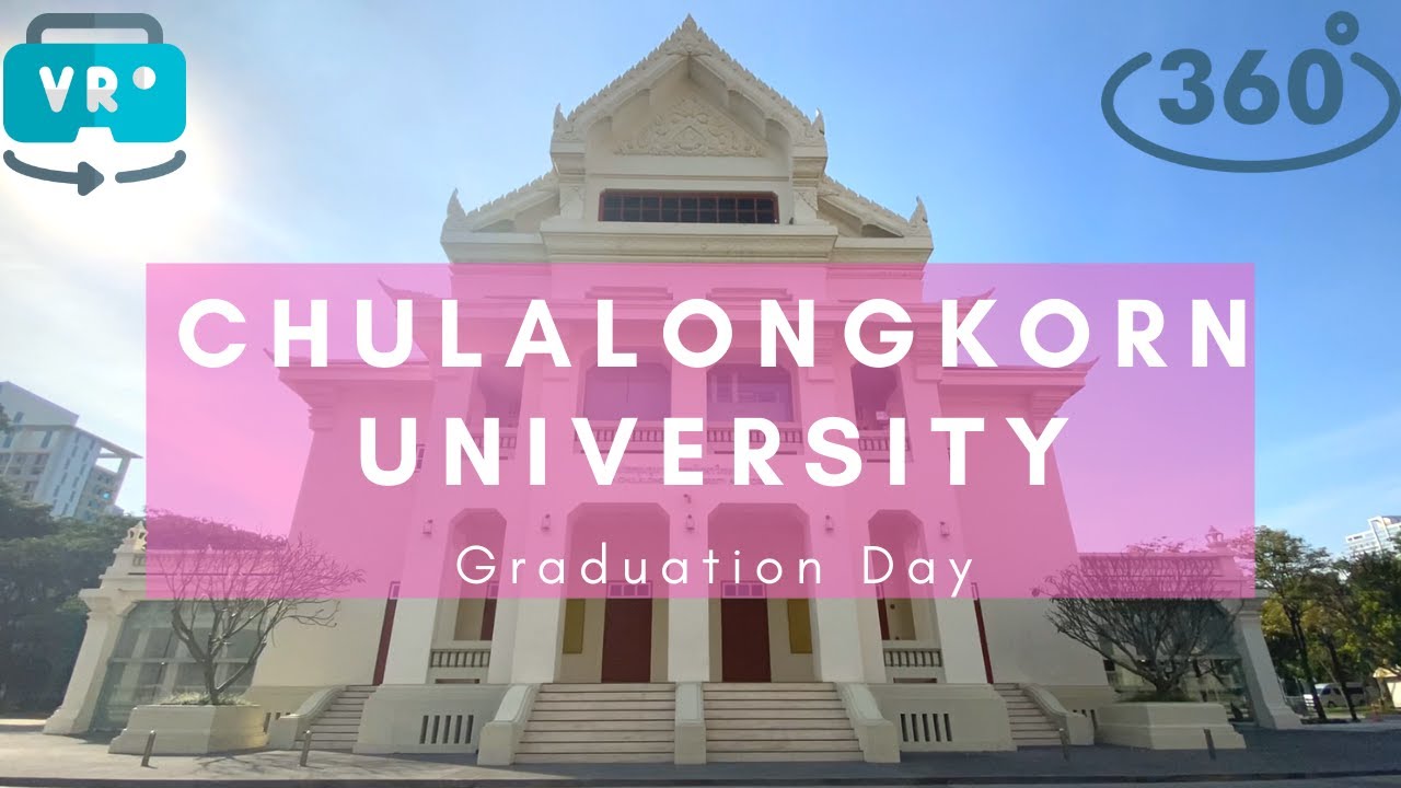VR 360 Video of Chulalongkorn University Graduation Day