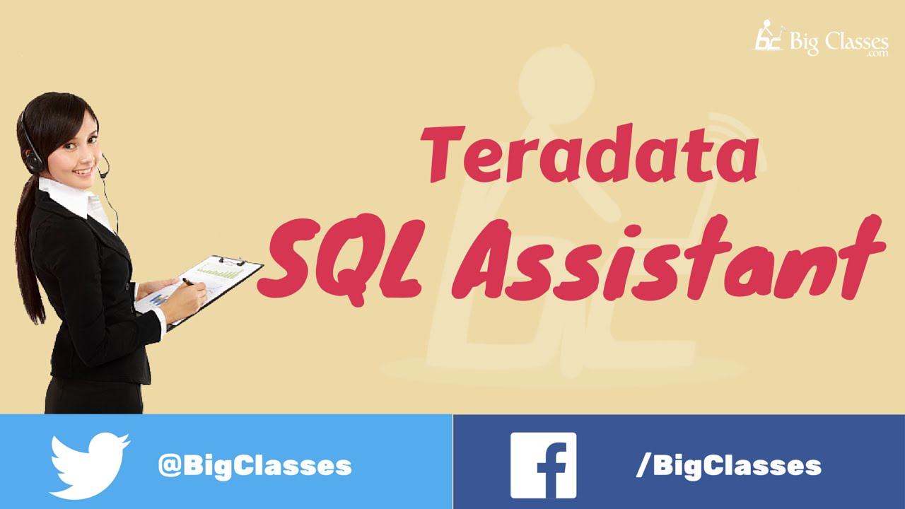 Teradata SQL Assistant - Teradata Tutorial - BigClasses