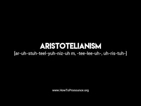 How to Pronounce "aristotelianism"