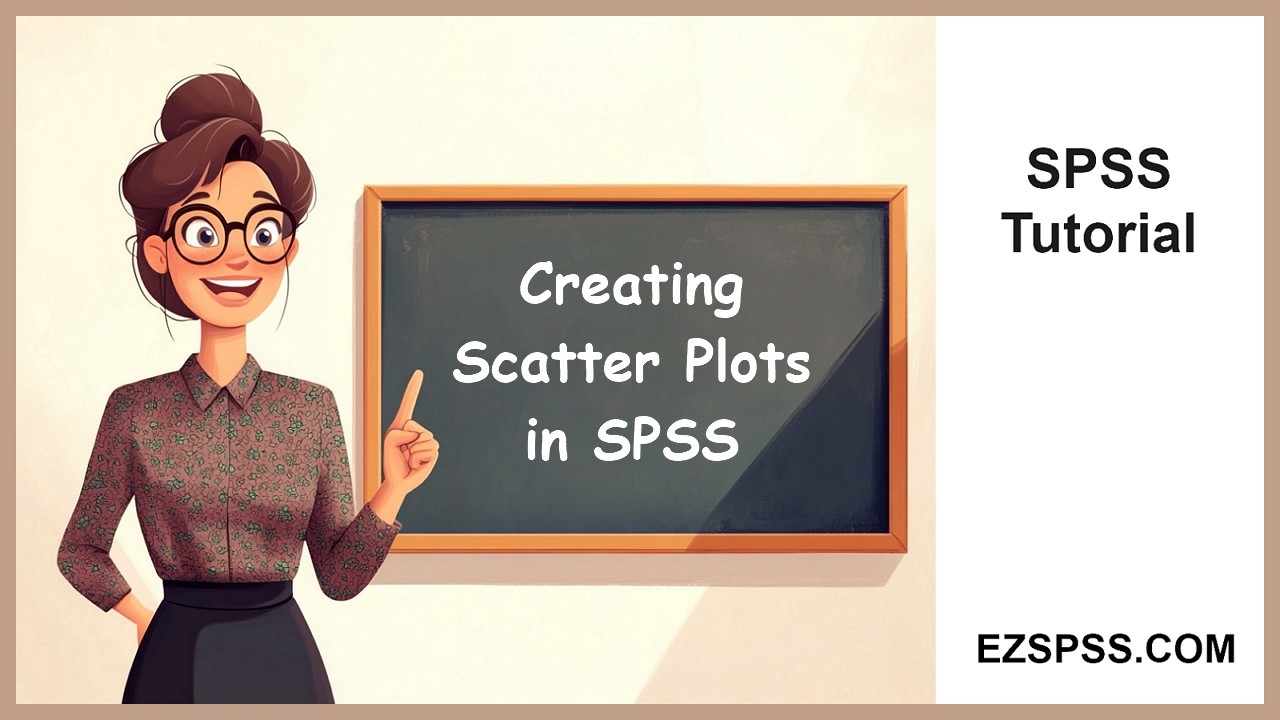 Easy SPSS Tutorial: Create a Scatter Plot in SPSS, With Interpretation