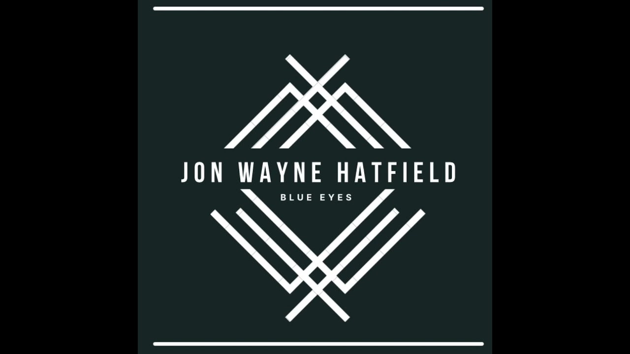 Jon Wayne Hatfield - Blue Eyes