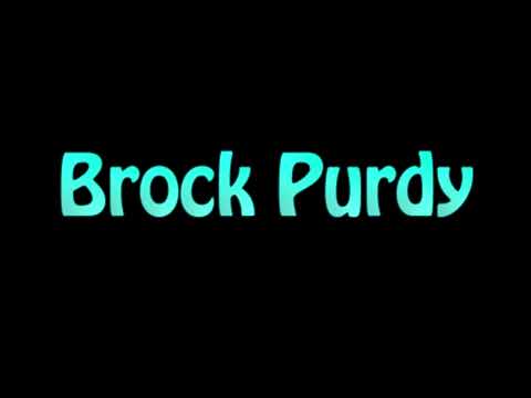 Learn How To Pronounce Brock Purdy