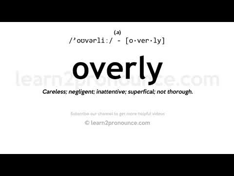 Pronunciation of Overly | Definition of Overly
