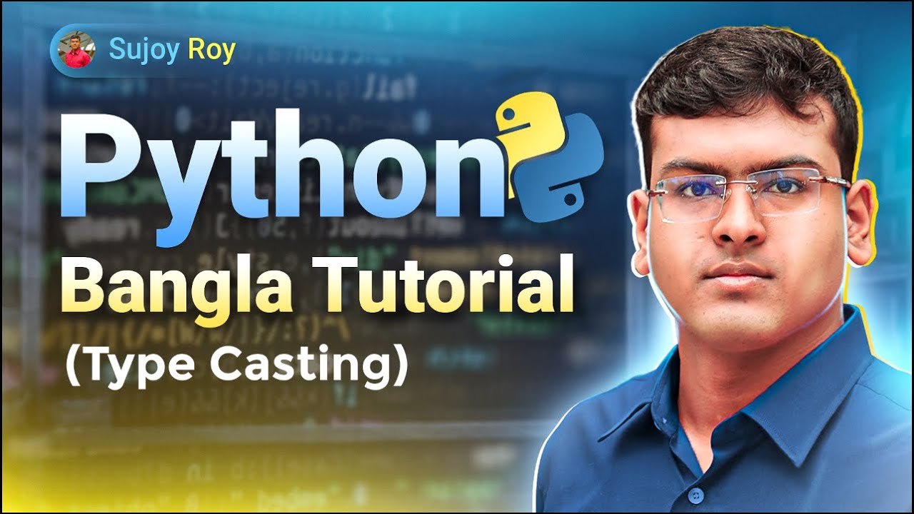 Python Bangla Tutorial  | Lecture 10  | Type Casting in Python