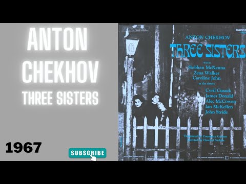 ANTON CHEKHOV - THREE SISTERS