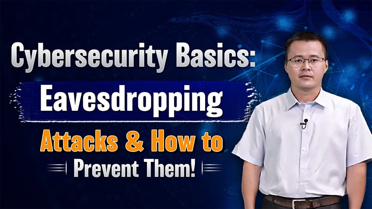 Cybersecurity Basics: Eavesdropping Attacks & How to Prevent Them