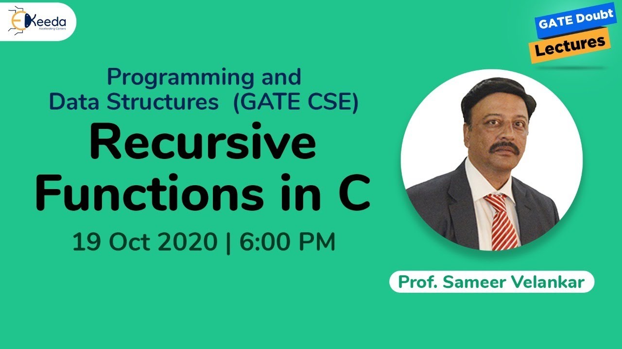 Programming and Data Structures (GATE CSE) - Recursive Functions in C - 19 Oct, 6 PM