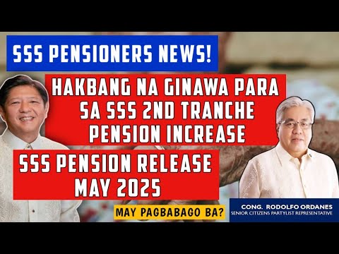 ATTENTION SSS PENSIONERS! 2ND TRANCHE SSS PENSION INCREASE UPDATE AT PENSION RELEASE FOR MAY 2025