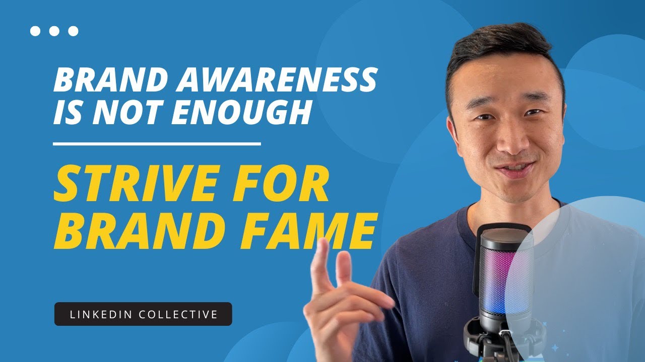 Brand Awareness vs Brand Fame in B2B Marketing - Lumen5 Learning Center