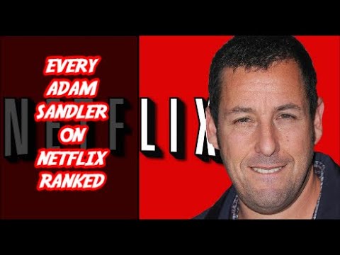 Every Adam Sandler Movie On Netflix Ranked
